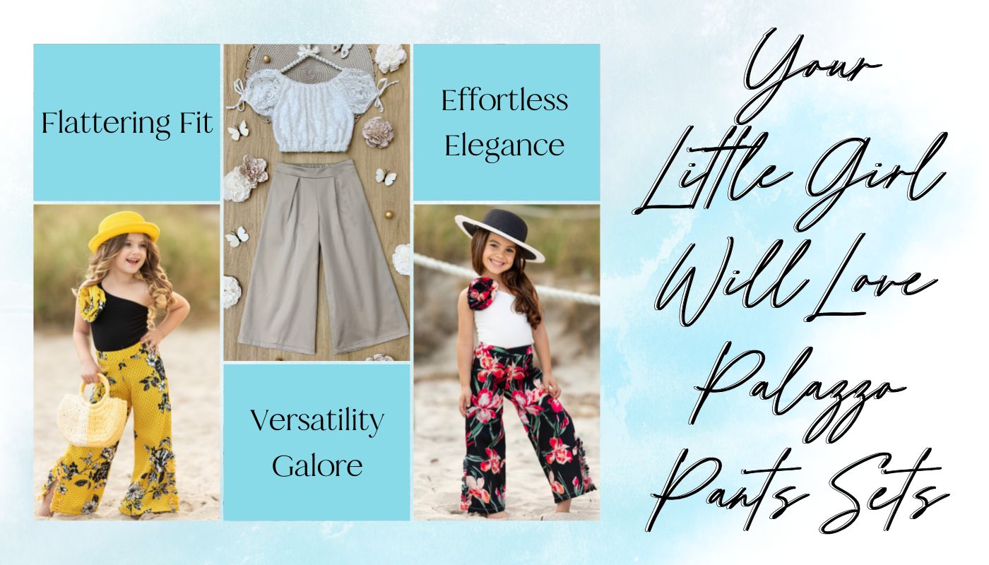 Chic Palazzo Sets & 4 Reason Your Little Girl Will Love Them! – Mia ...